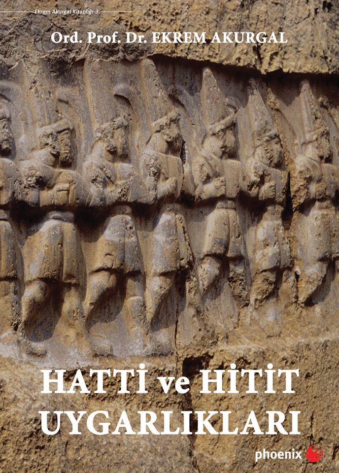 Ekrem Akurgal – Hatti ve Hitit Uygarlıkları (2015) – Dipnotski